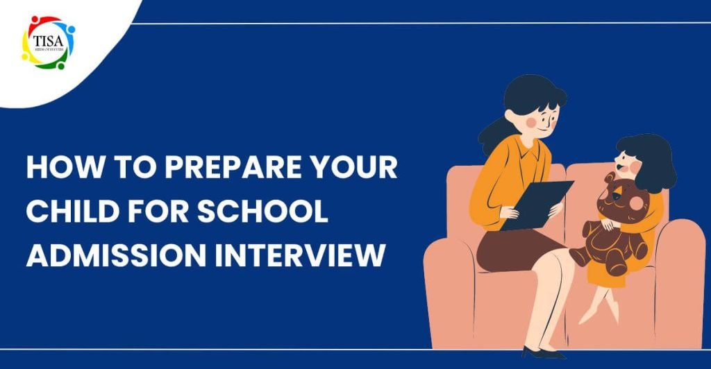 How To Prepare Your Child For School Admission Interview - TISA