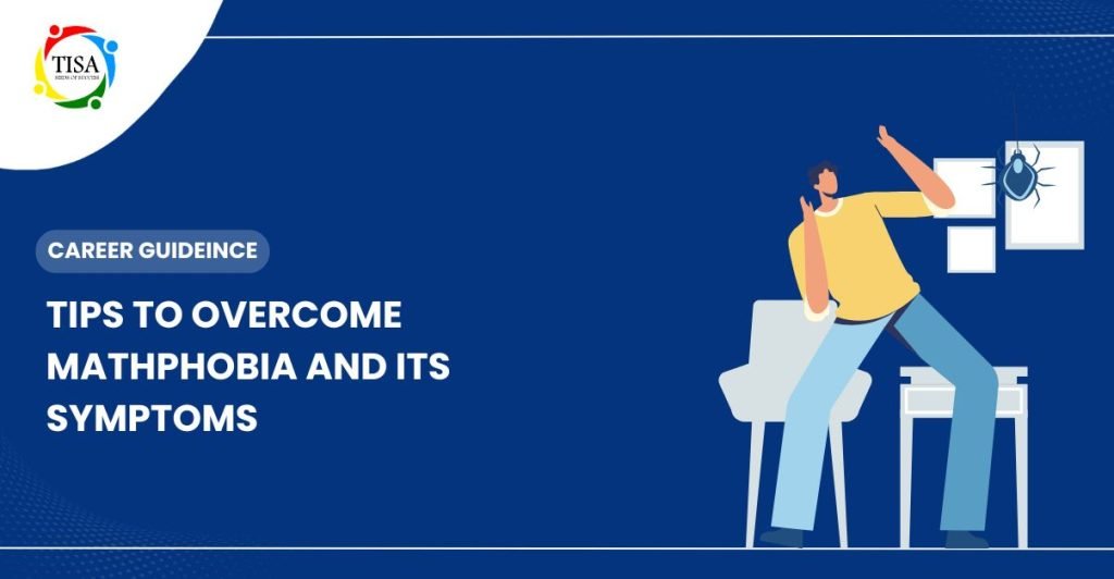 Tips To Overcome Mathphobia And Its Symptoms - TISA